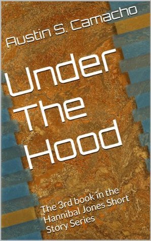 Under The Hood by Austin S. Camacho | Goodreads