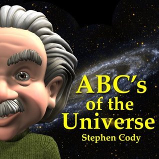ABC's of the Universe by Stephen Cody | Goodreads