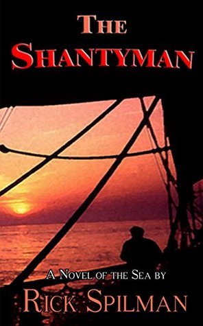 The Shantyman by Rick Spilman | Goodreads