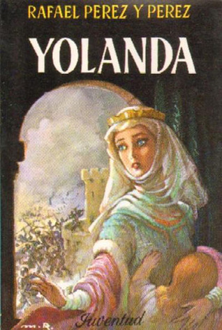 Yolanda by Rafael Pérez y Pérez | Goodreads