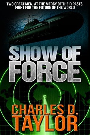 Show of Force by Charles D. Taylor | Goodreads