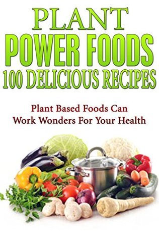 Plant Based Diet: 55 Delicious Recipes [plant based diet, plant plus ...