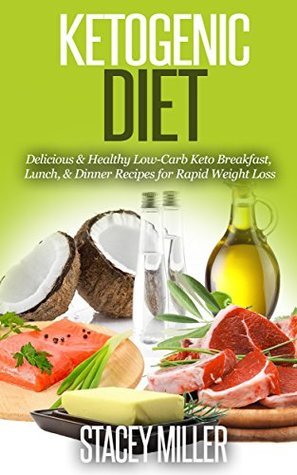 Ketogenic Diet: Delicious & Healthy Low Carb Ketogenic Diet Cookbook & Ketogenic Diet Recipes ...