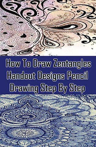 How To Draw Zentangles Handout Designs: Pencil Drawing Step By Step ...