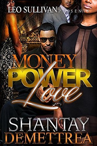 Money, Power, and Love by Shantay | Goodreads