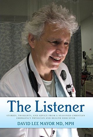 The Listener: Stories, thoughts, and advice from a seasoned Christian ...