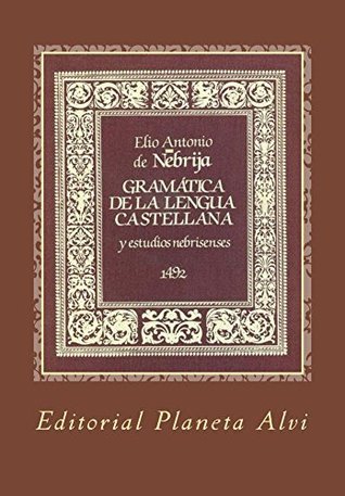 Gramática Castellana de Nebrija: Reproduccion del libro original by ...