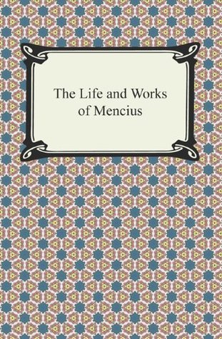 The Life and Works of Mencius by Mencius | Goodreads