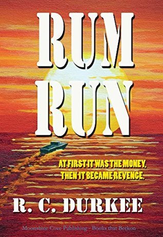 Rum Run by R.C. Durkee | Goodreads