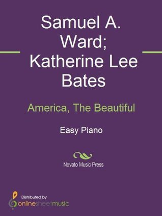 America, The Beautiful Sheet Music by Katharine Lee Bates | Goodreads