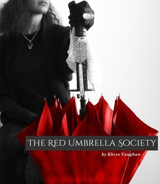 The Red Umbrella Society by Khrys Vaughan | Goodreads