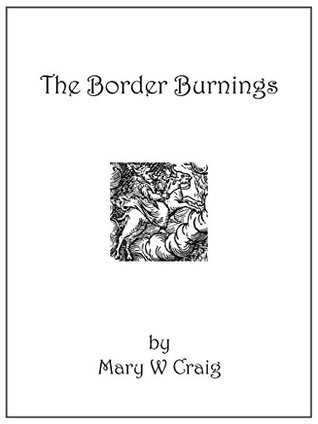 The Border Burnings by Mary A. Craig | Goodreads