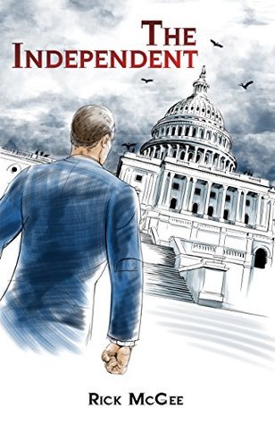 The Independent by Rick McGee | Goodreads