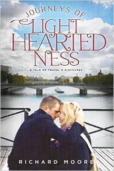 Journeys of Lightheartedness: A Tale of Travel & Discovery by Richard ...