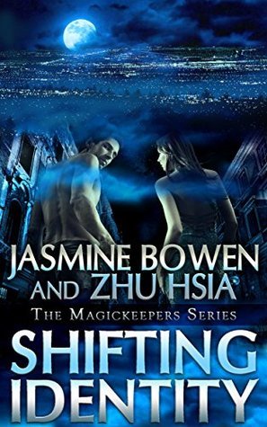 Shifting Identity (The Magickeepers, #1) by Jasmine Bowen | Goodreads