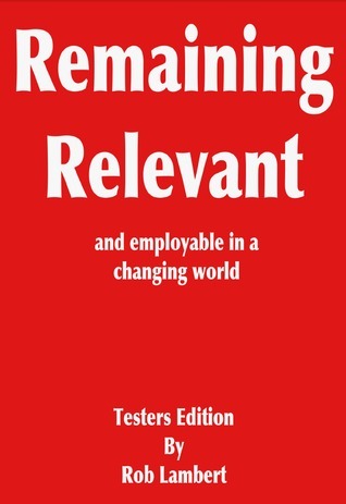 Remaining relevant and employable in a changing world by Rob Lambert ...