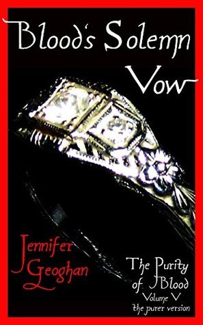 Blood's Solemn Vow - The Purer Version: The Purity of Blood, Volume V ...