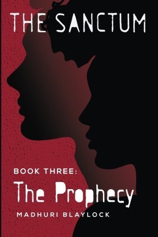 The Prophecy (The Sanctum, #3) by Madhuri Pavamani | Goodreads