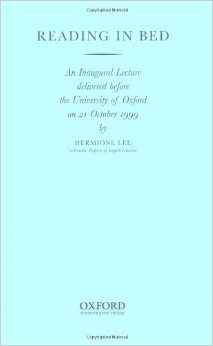 Reading in Bed (Inaugural Lectures (Oxford)) by Hermione Lee | Goodreads
