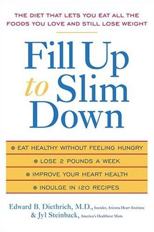 Fill Up to Slim Down by Edward B. Diethrich | Goodreads