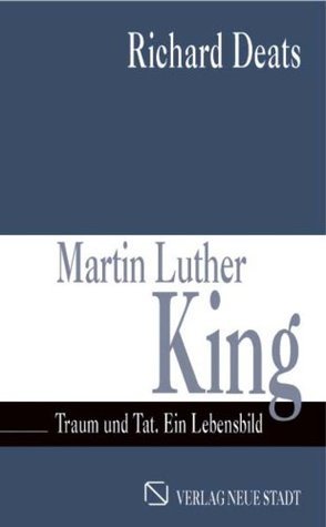Martin Luther King: Traum und Tat. Ein Lebensbild (Zeugen unserer Zeit ...