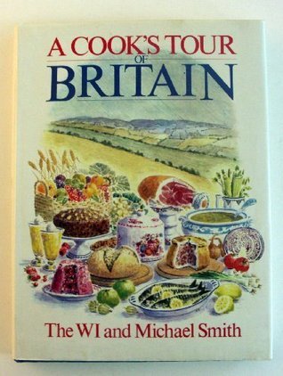 A Cook's Tour of Britain by Michael Smith | Goodreads