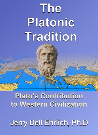 The Platonic Tradition by Jerry Dell Ehrlich | Goodreads