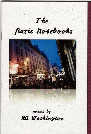 The Paris Notebooks by R.A. Washington | Goodreads