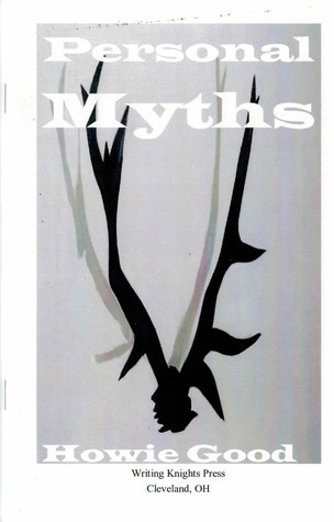 Personal Myths by Howard Good | Goodreads
