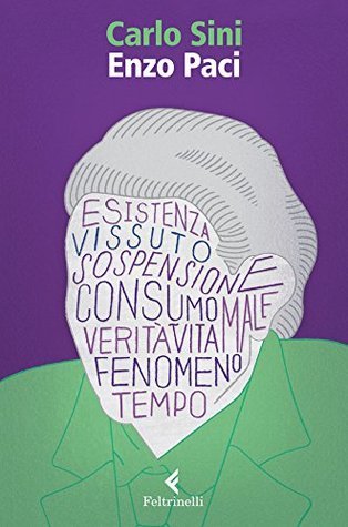 Enzo Paci: Il filosofo e la vita (Italian Edition) by Carlo Sini ...