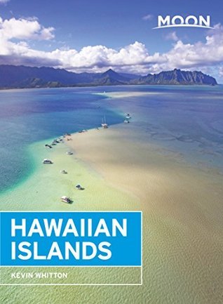 Moon Hawaiian Islands (Moon Handbooks) by Kevin Whitton | Goodreads