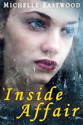 Inside Affair by Michelle Eastwood | Goodreads