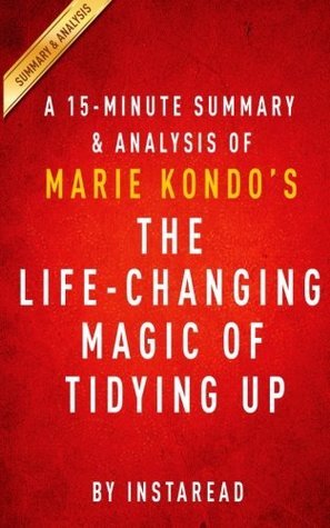 A 15-Minute Summary & Analysis of Marie Kondo's the Life-Changing Magic ...