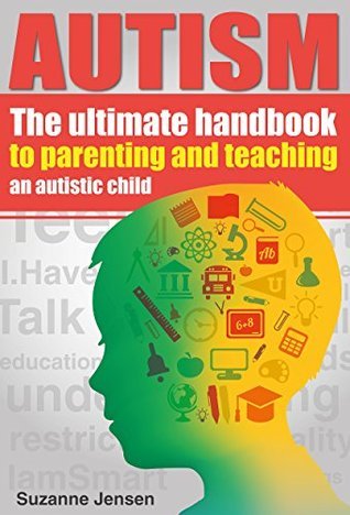 Autism: The Ultimate Parenting Handbook For Teaching An Autistic Child ...