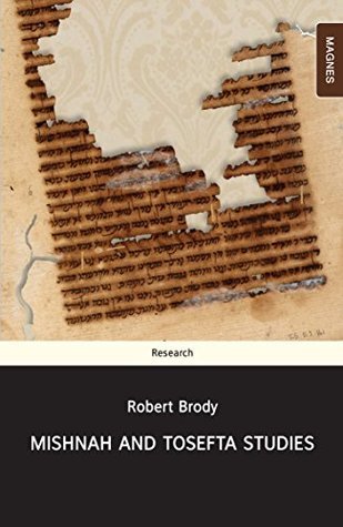 Mishna and Tosefta Studies by Robert Brody | Goodreads