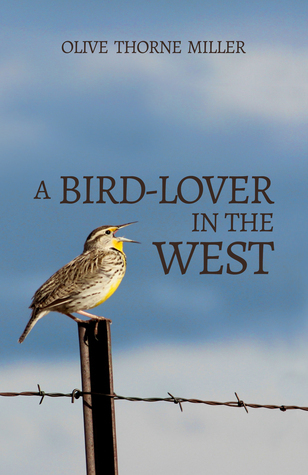 A Bird-Lover in the West by Olive Thorne Miller | Goodreads