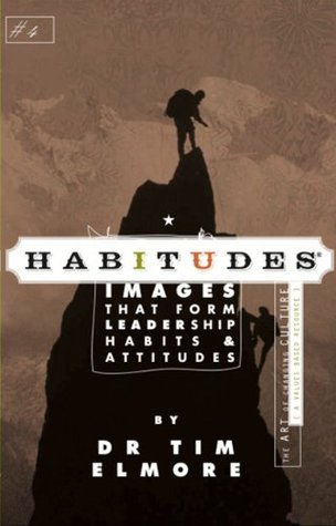 Habitudes: The Art of Changing Culture - Values-based (Habitudes ...