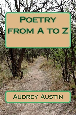 Poetry from A to Z by Audrey Austin | Goodreads