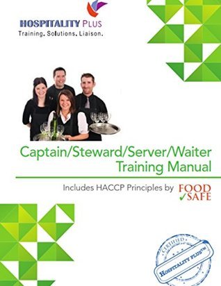 SERVER/WAITER/CAPTAIN/STEWARD TRAINING MANUAL: Complete Training for ...