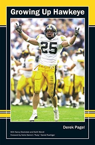 Growing Up Hawkeye by Derek Pagel | Goodreads