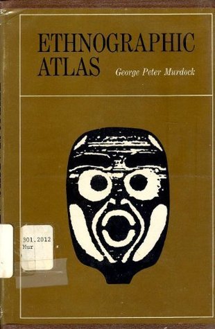 Ethnographic Atlas by George Peter Murdock | Goodreads