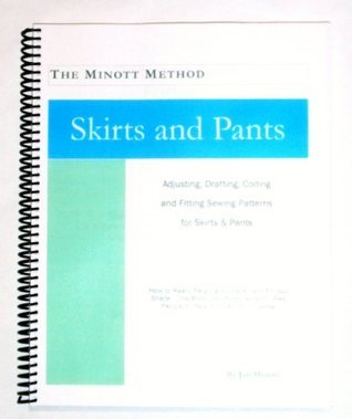 Skirts and Pants Patterns: Minott Method for Drafting, Adjusting and ...