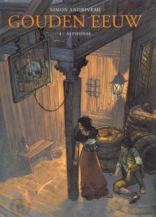 Gouden Eeuw 1: Alphonse by Simon Andriveau | Goodreads