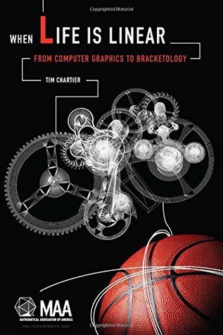 When Life is Linear: From Computer Graphics to Bracketology by Tim ...
