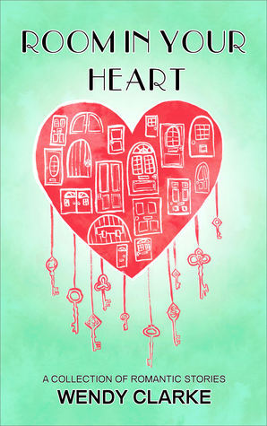 Room in Your Heart by Wendy Clarke | Goodreads