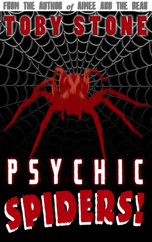 Psychic Spiders! by Toby Stone | Goodreads