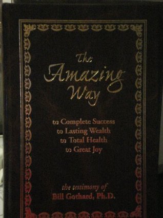 The Amazing Way by Bill Gothard | Goodreads