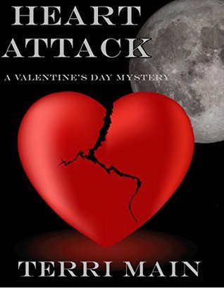 Heart Attack: A Valentine's Day Mystery Short Story by Terri Lynn Main ...