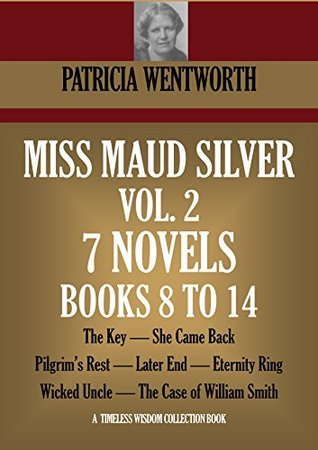 Miss Maud Silver Vol. 2. 7 Novels (Books 8 to 14). The Key, She Came ...