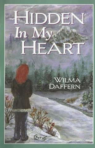 Hidden In My Heart by Wilma Daffern | Goodreads